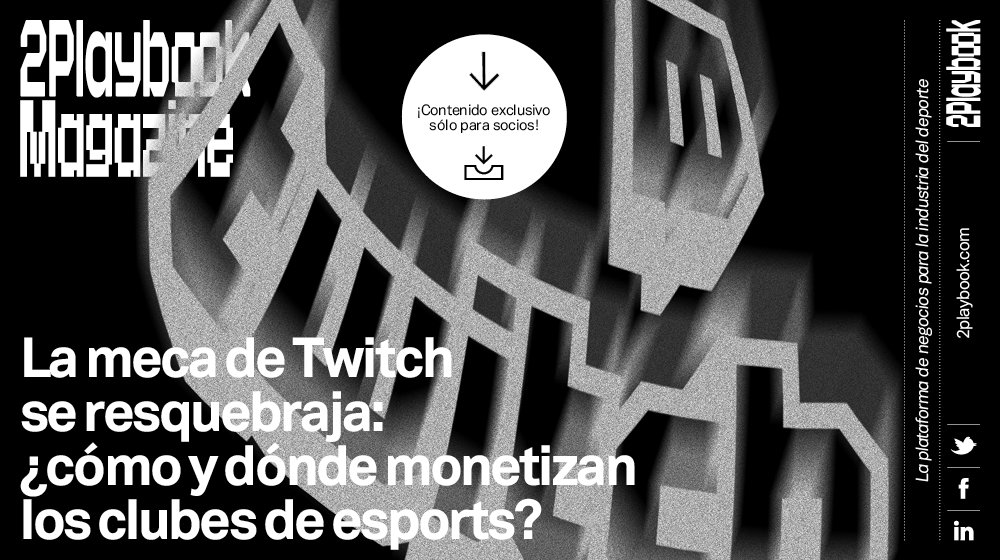 La meca de Twitch se resquebraja: ¿cómo y dónde monetizan los clubes de ...